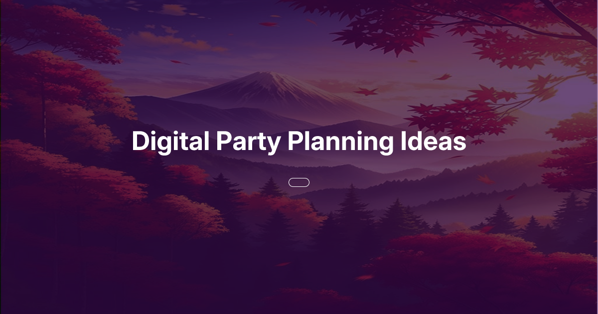 Digital Party Planning Ideas | Oasis of Ideas
