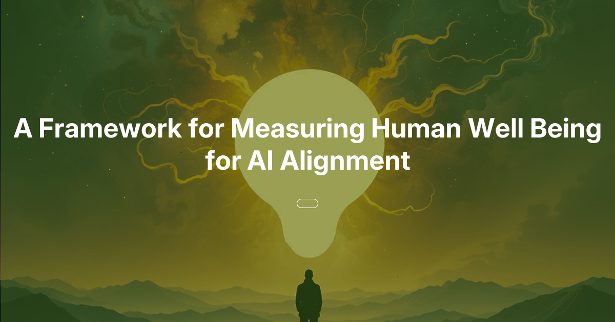A Framework for Measuring Human Well Being for AI Alignment | Oasis of ...