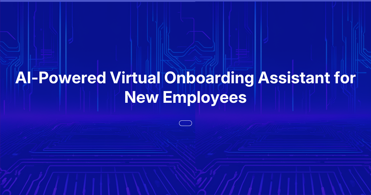 AI-Powered Virtual Onboarding Assistant for New Employees | Oasis of Ideas