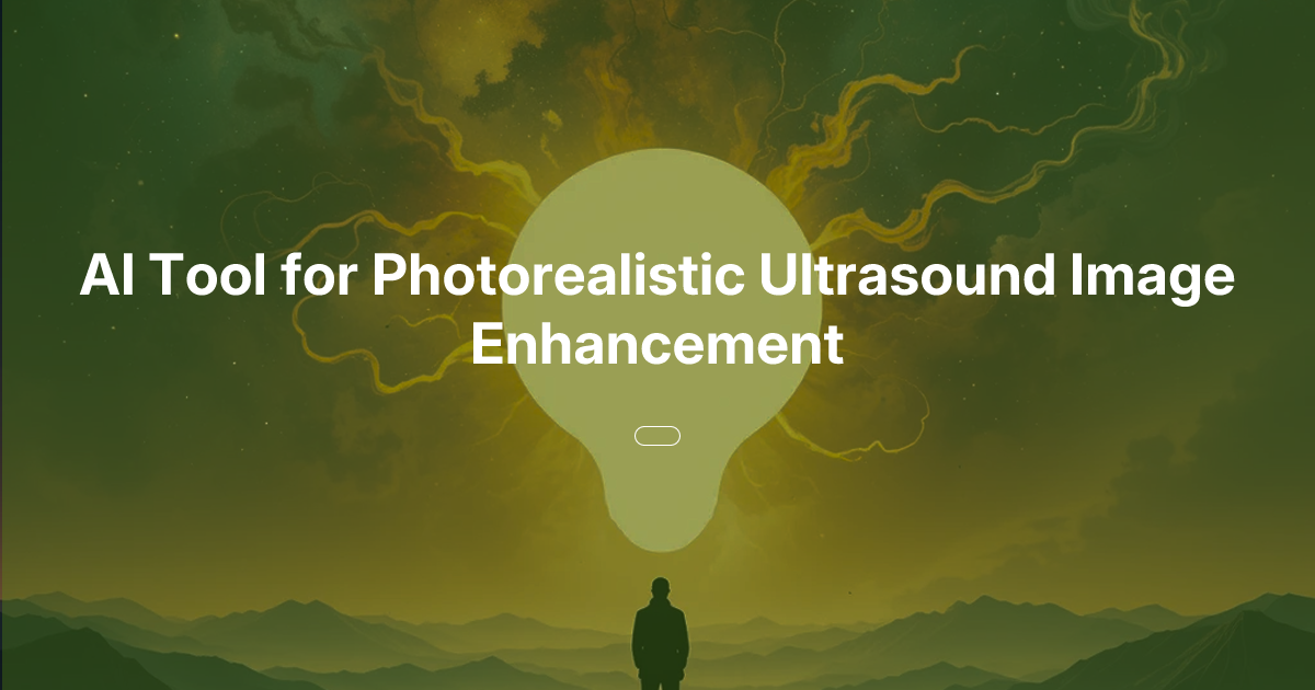 AI Tool for Photorealistic Ultrasound Image Enhancement | Oasis of Ideas