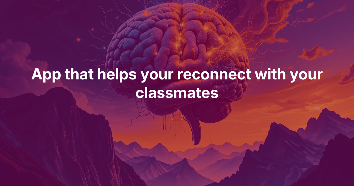 App that helps your reconnect with your classmates | Oasis of Ideas