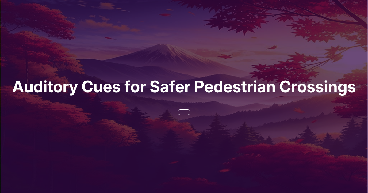 Auditory Cues for Safer Pedestrian Crossings | Oasis of Ideas