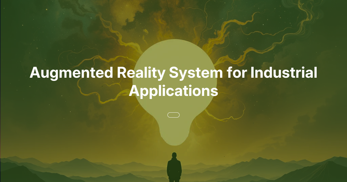 Augmented Reality System for Industrial Applications | Oasis of Ideas