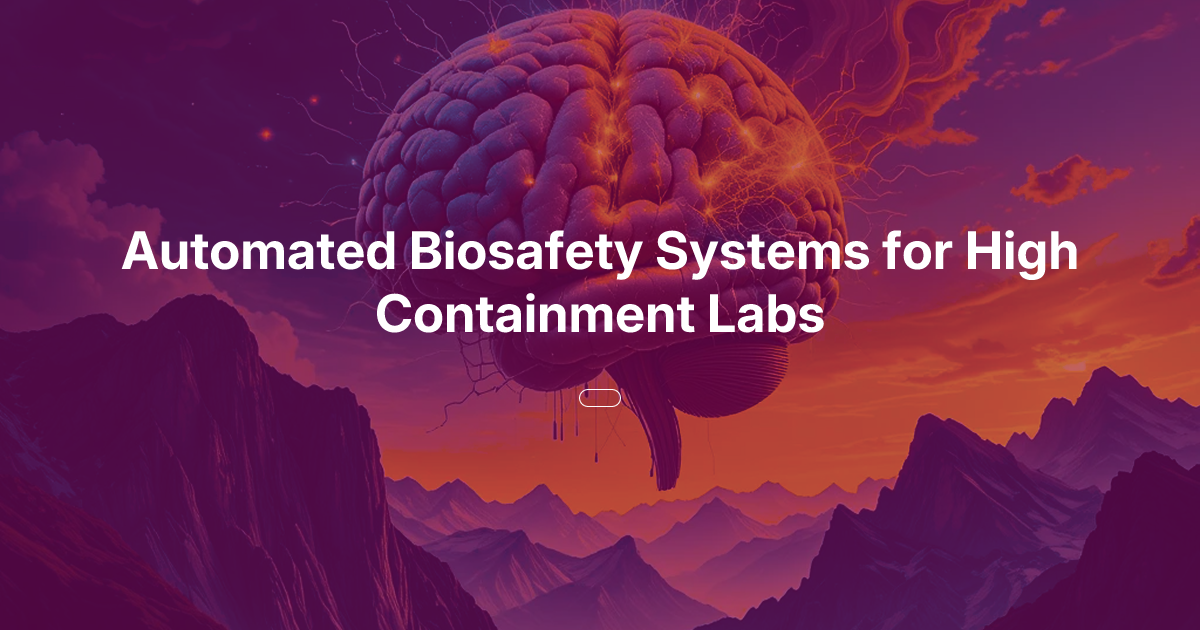 Automated Biosafety Systems for High Containment Labs | Oasis of Ideas