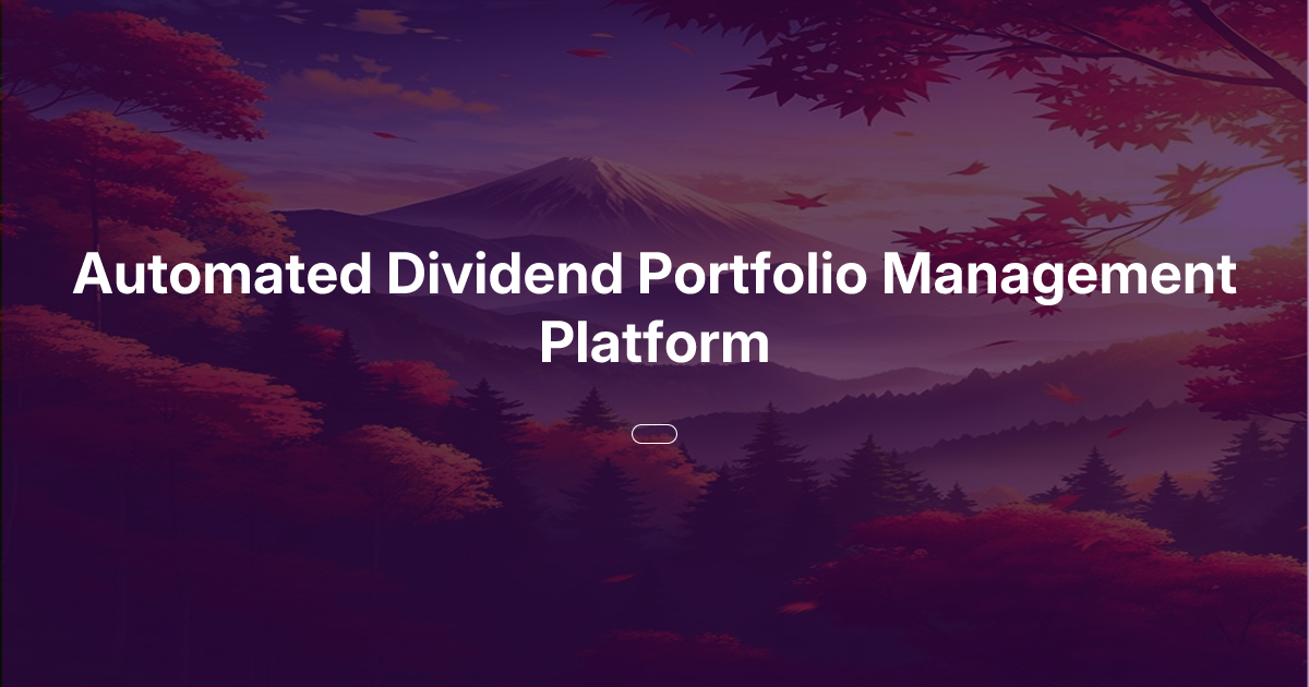 Automated Dividend Portfolio Management Platform | Oasis of Ideas