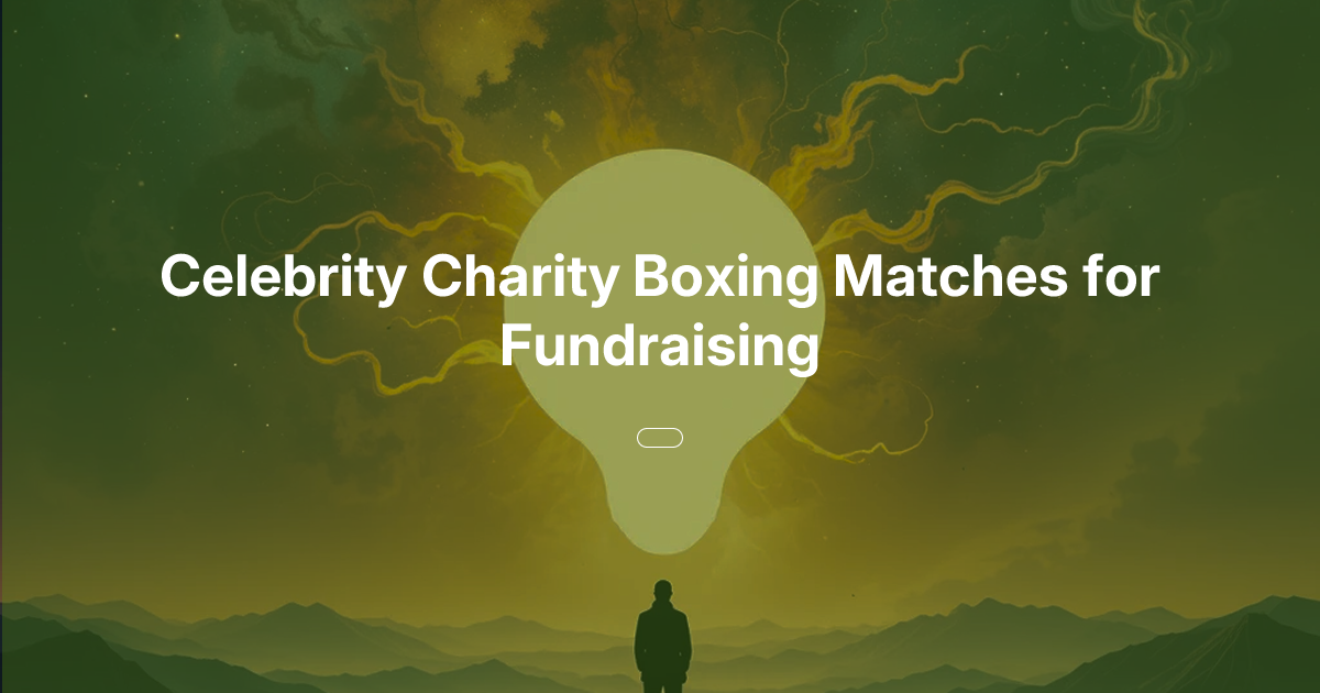 Celebrity Charity Boxing Matches for Fundraising | Oasis of Ideas