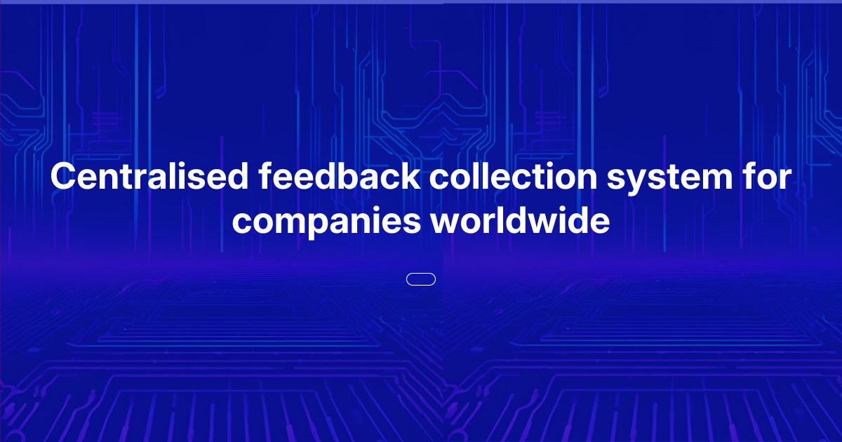 Centralised feedback collection system for companies worldwide | Oasis ...