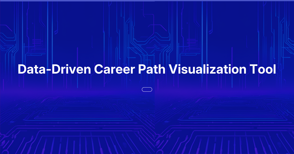 Data-Driven Career Path Visualization Tool | Oasis of Ideas