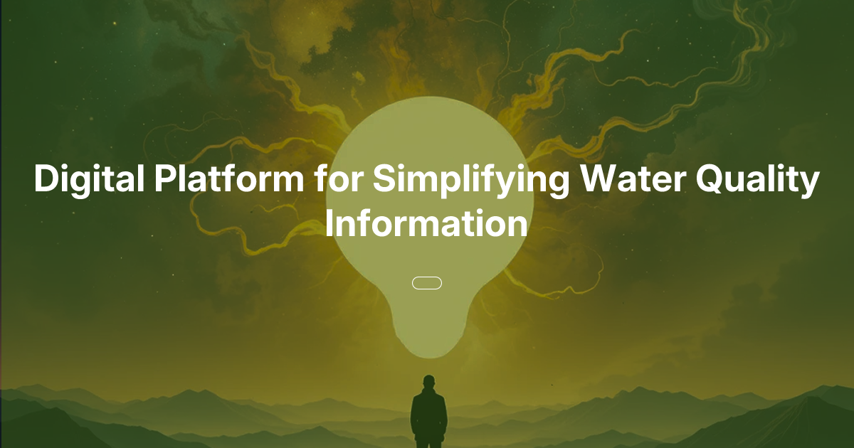 Digital Platform for Simplifying Water Quality Information | Oasis of Ideas
