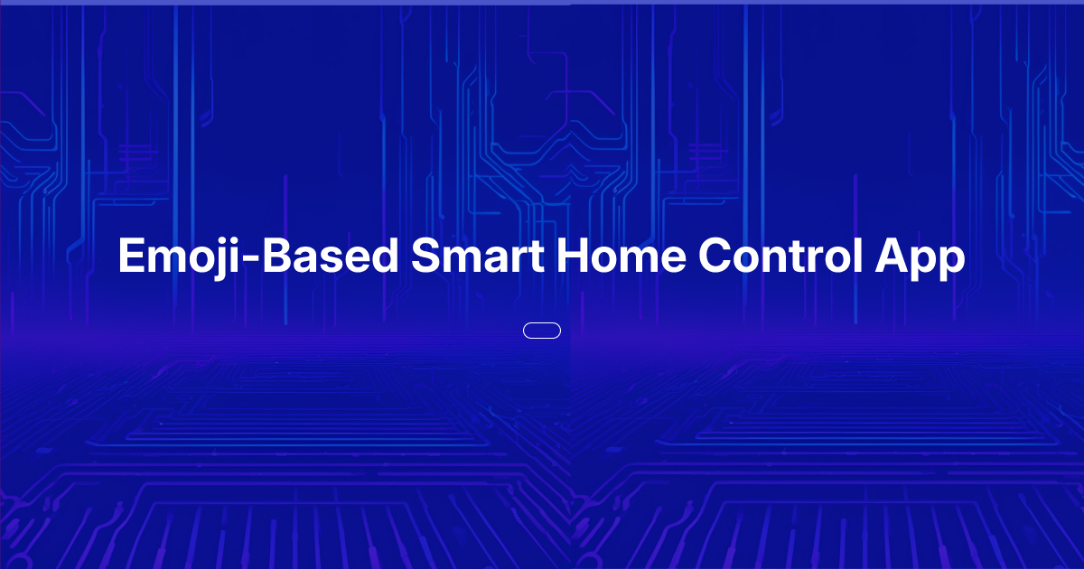 Emoji-Based Smart Home Control App | Oasis of Ideas