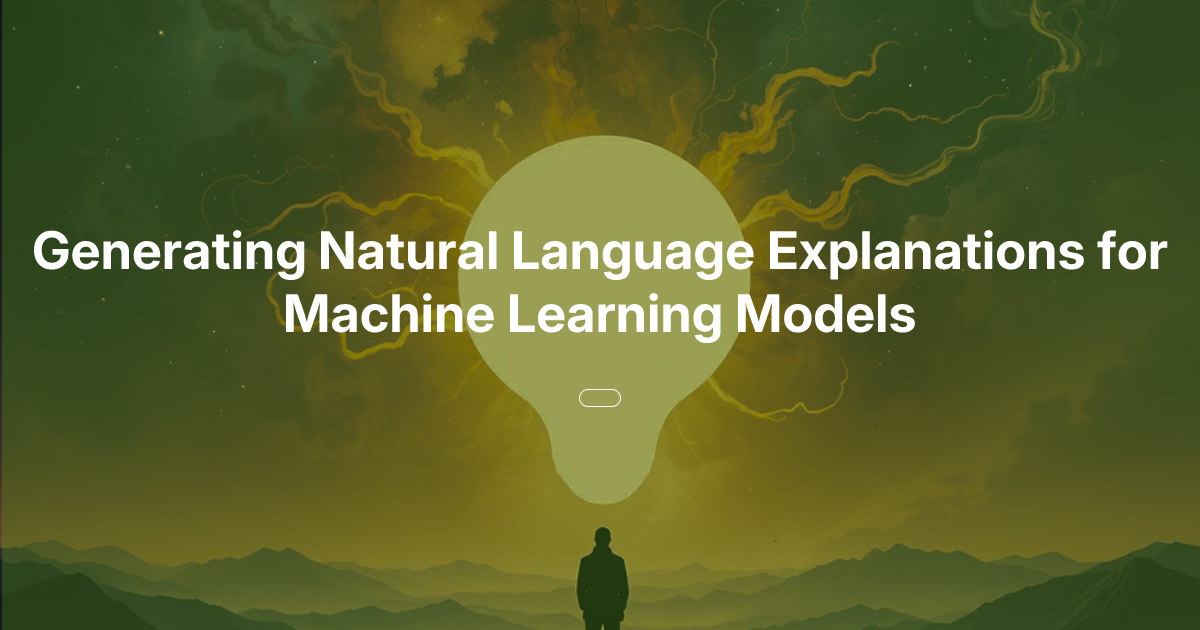 Generating Natural Language Explanations for Machine Learning Models | Oasis of Ideas