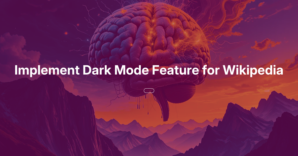 Implement Dark Mode Feature for Wikipedia | Oasis of Ideas