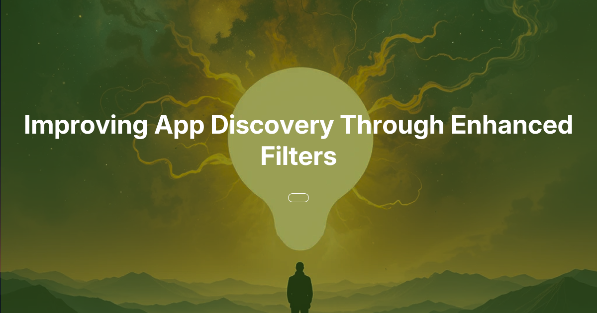 Improving App Discovery Through Enhanced Filters | Oasis of Ideas