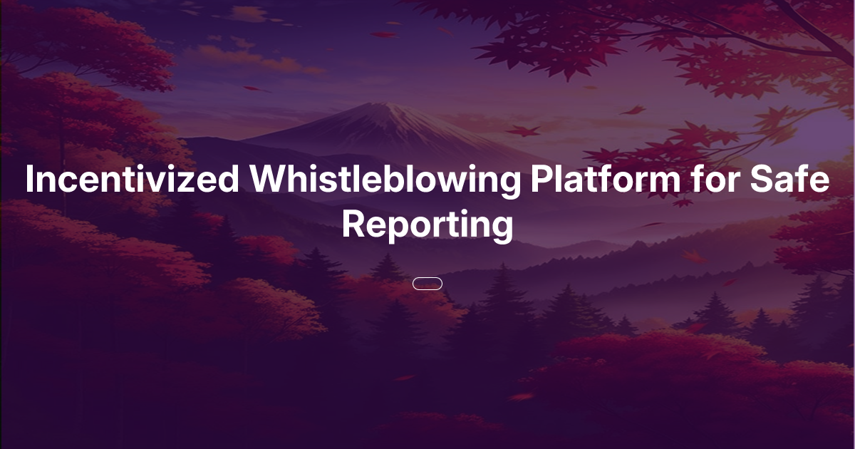 Incentivized Whistleblowing Platform for Safe Reporting | Oasis of Ideas