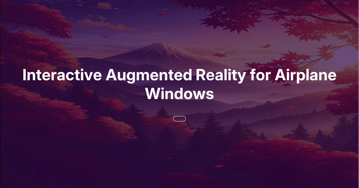 Interactive Augmented Reality for Airplane Windows | Oasis of Ideas