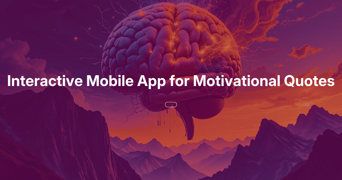 Interactive Mobile App for Motivational Quotes | Oasis of Ideas