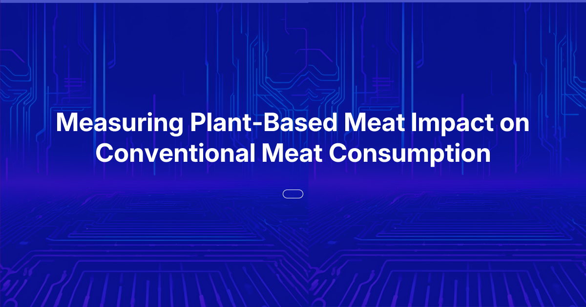 Measuring Plant-Based Meat Impact on Conventional Meat Consumption ...