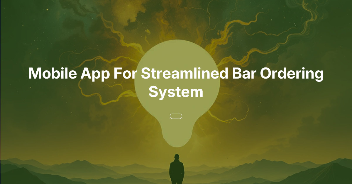 Mobile App For Streamlined Bar Ordering System | Oasis of Ideas