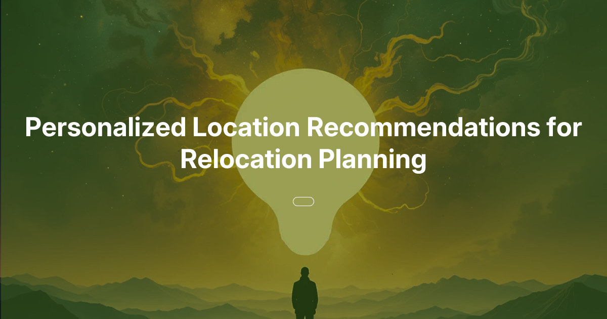 Personalized Location Recommendations for Relocation Planning | Oasis ...