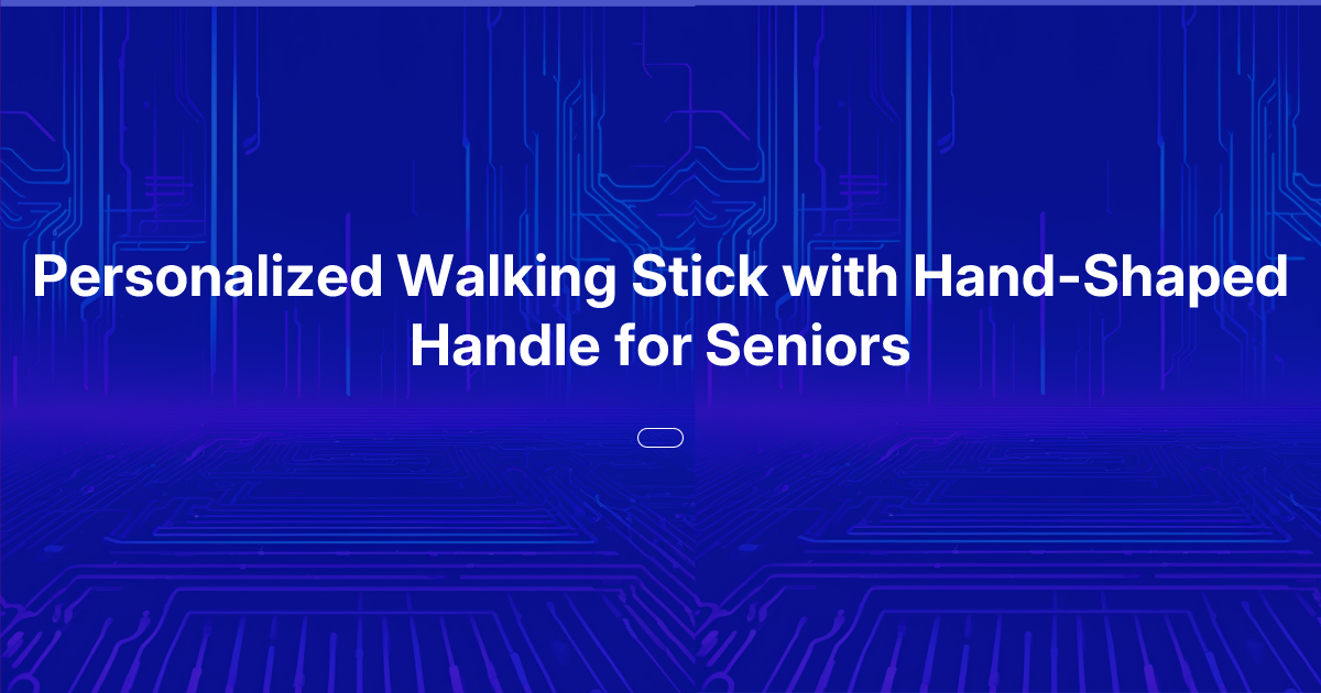 Personalized Walking Stick with Hand-Shaped Handle for Seniors | Oasis ...