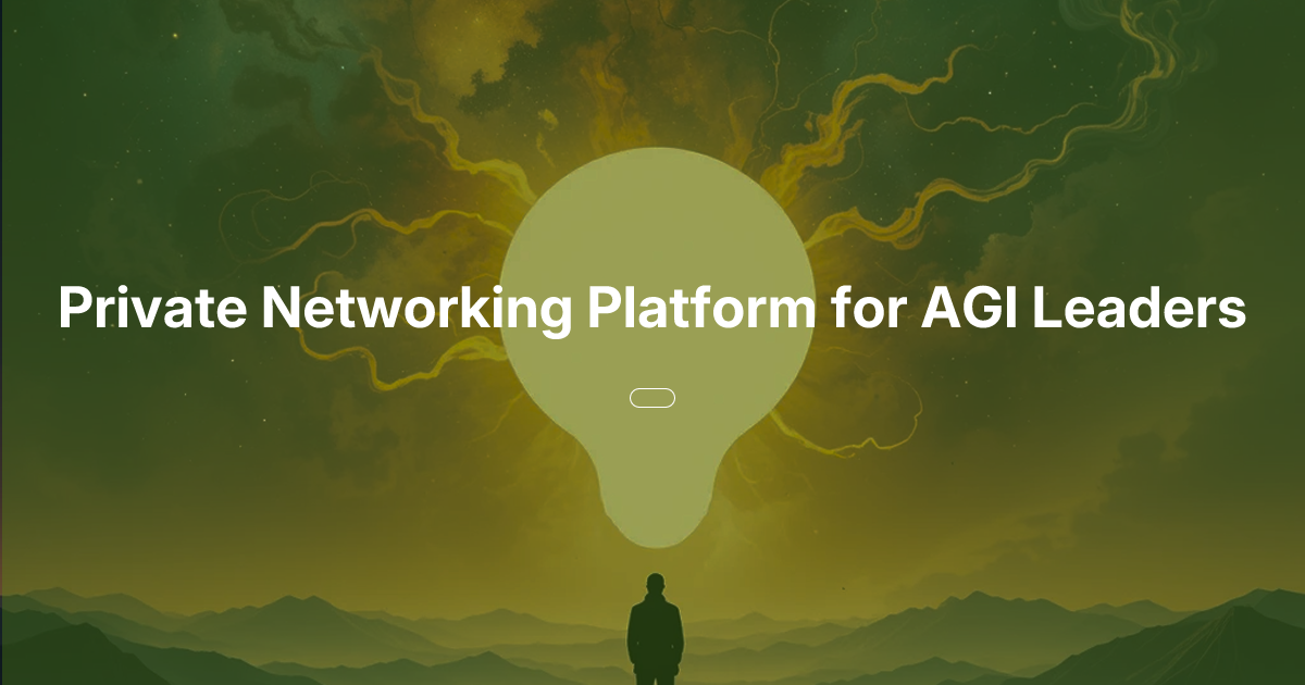Private Networking Platform for AGI Leaders | Oasis of Ideas