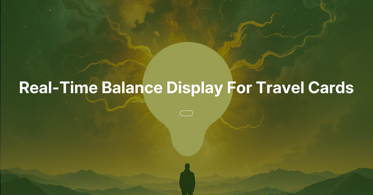 Real-Time Balance Display For Travel Cards | Oasis of Ideas