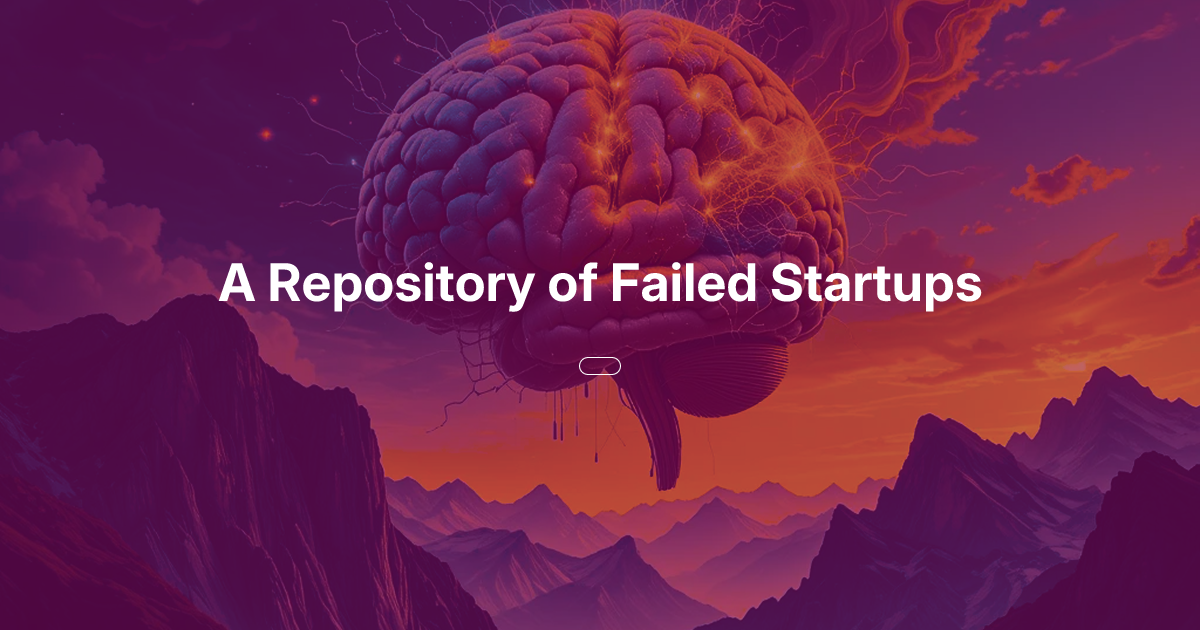 A Repository of Failed Startups | Oasis of Ideas
