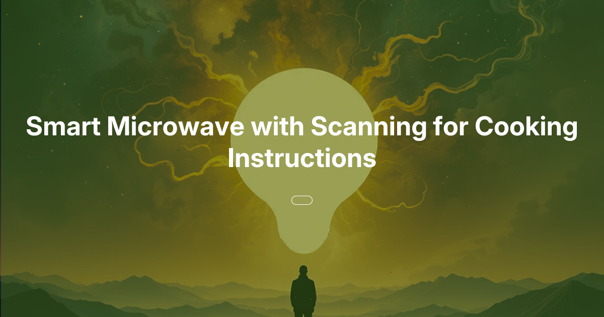 Smart Microwave with Scanning for Cooking Instructions | Oasis of Ideas