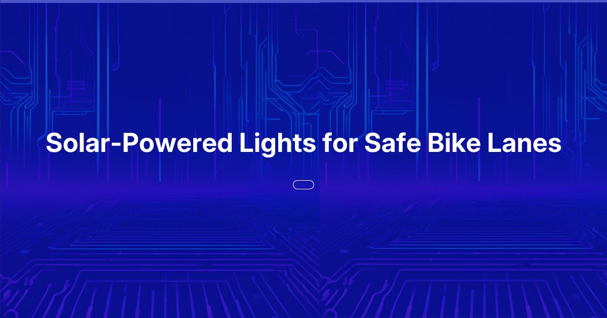 Solar-Powered Lights for Safe Bike Lanes | Oasis of Ideas