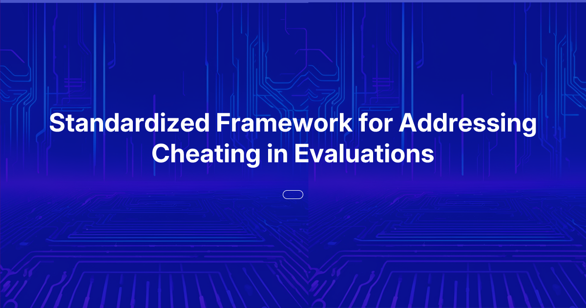Standardized Framework for Addressing Cheating in Evaluations | Oasis of Ideas