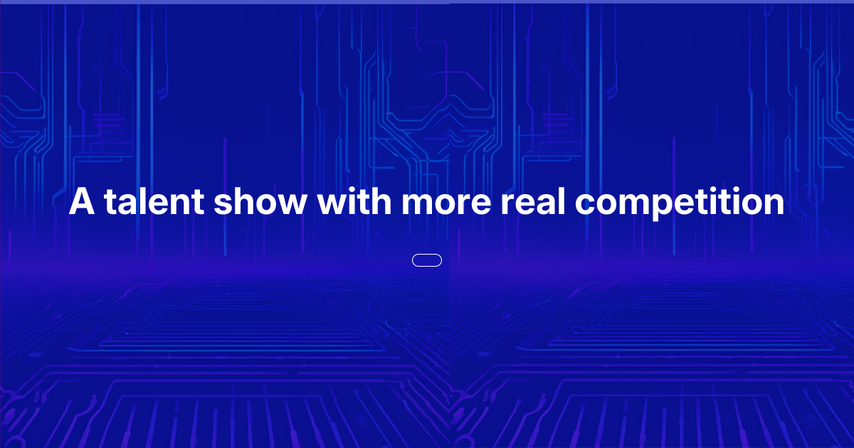 A talent show with more real competition | Oasis of Ideas