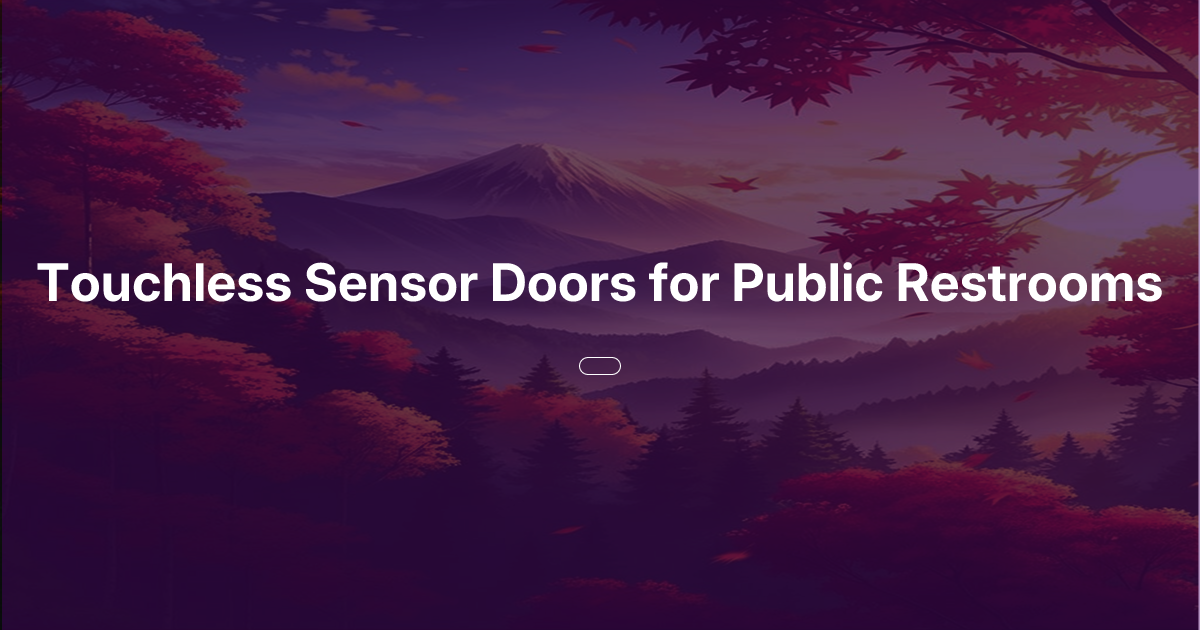 Touchless Sensor Doors for Public Restrooms | Oasis of Ideas