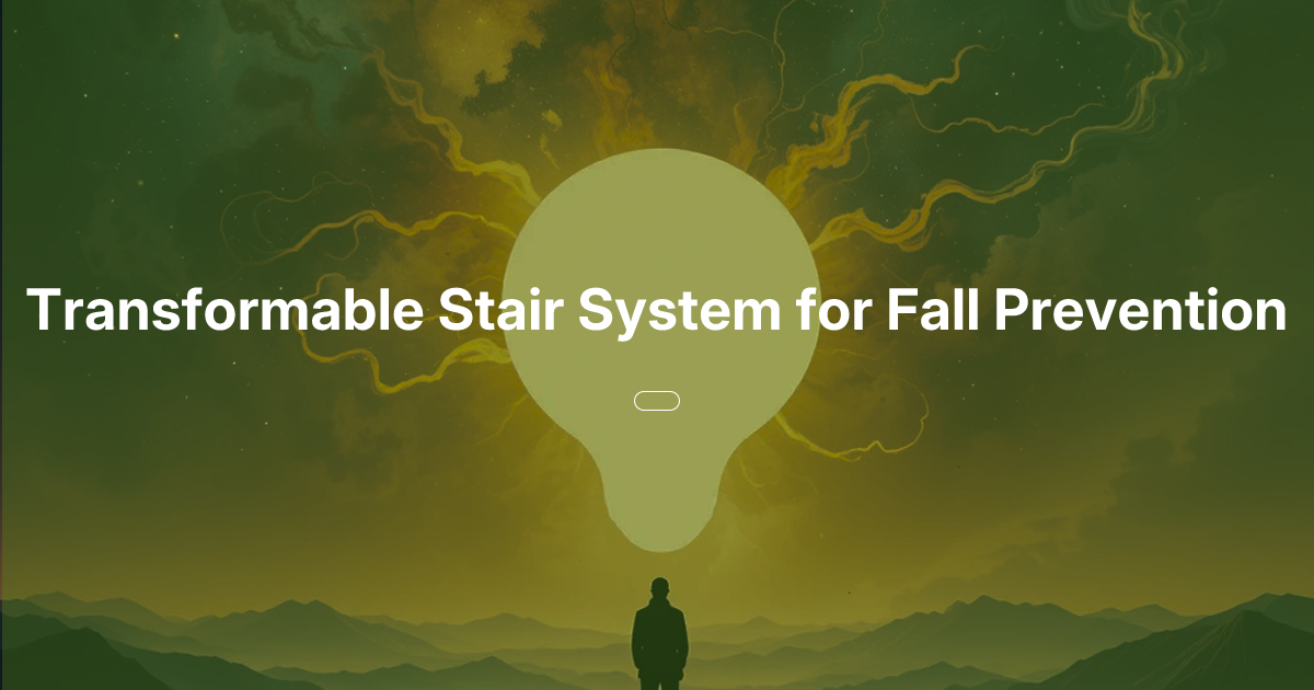 Transformable Stair System for Fall Prevention | Oasis of Ideas