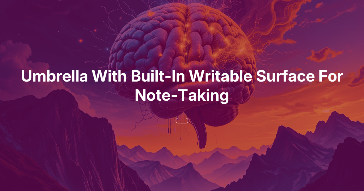 Umbrella With Built-In Writable Surface For Note-Taking | Oasis of Ideas