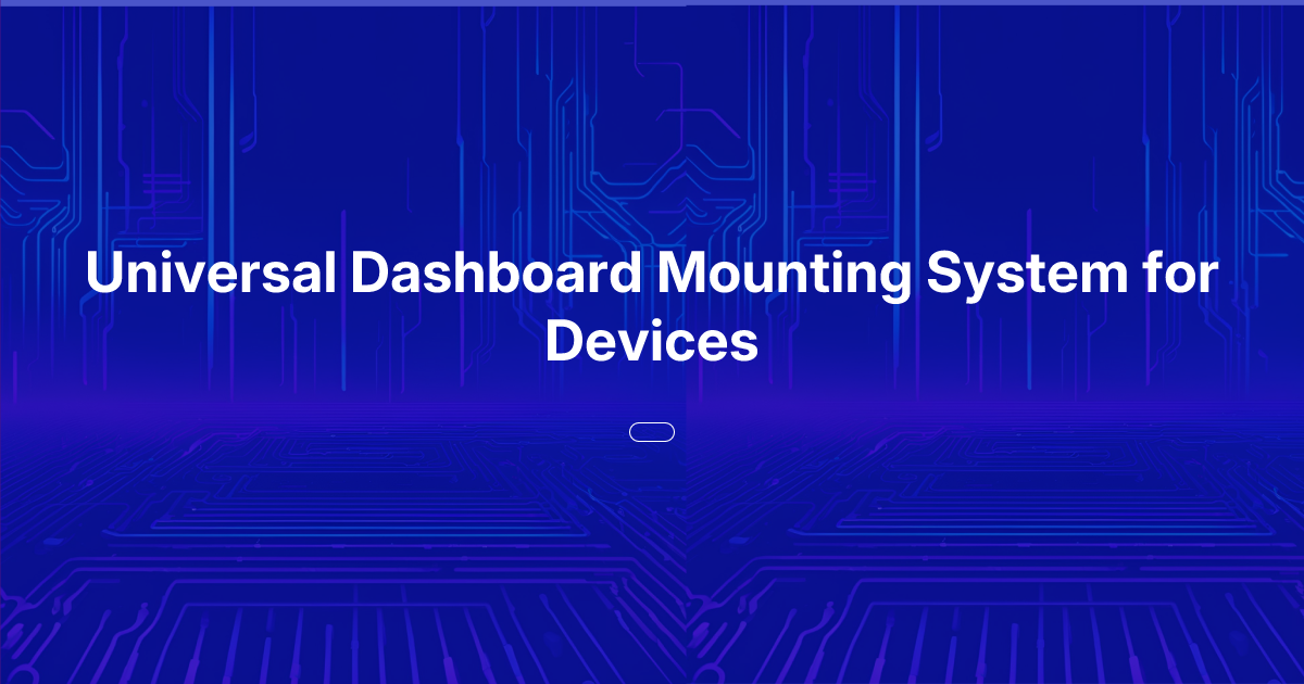 Universal Dashboard Mounting System for Devices | Oasis of Ideas