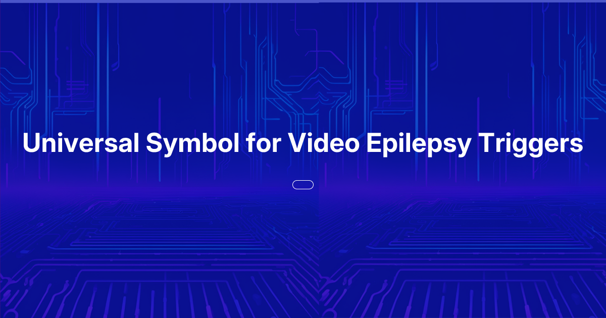 Universal Symbol for Video Epilepsy Triggers | Oasis of Ideas