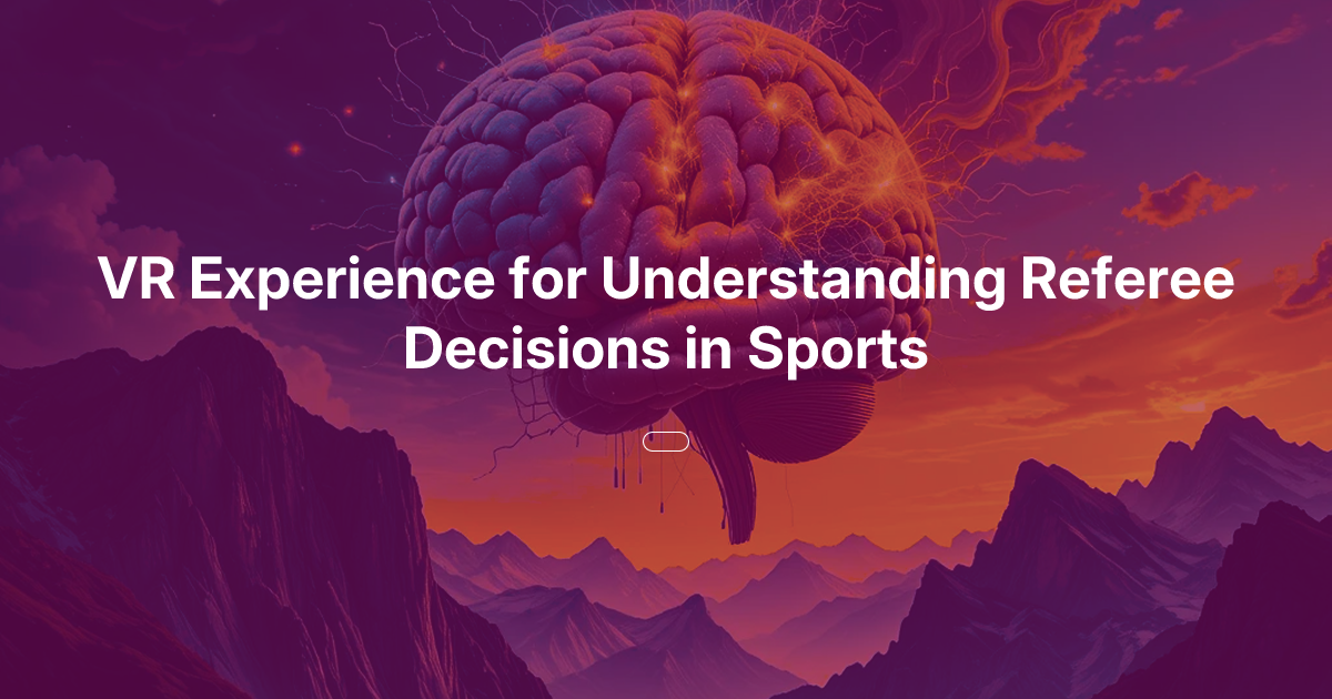 VR Experience for Understanding Referee Decisions in Sports | Oasis of ...